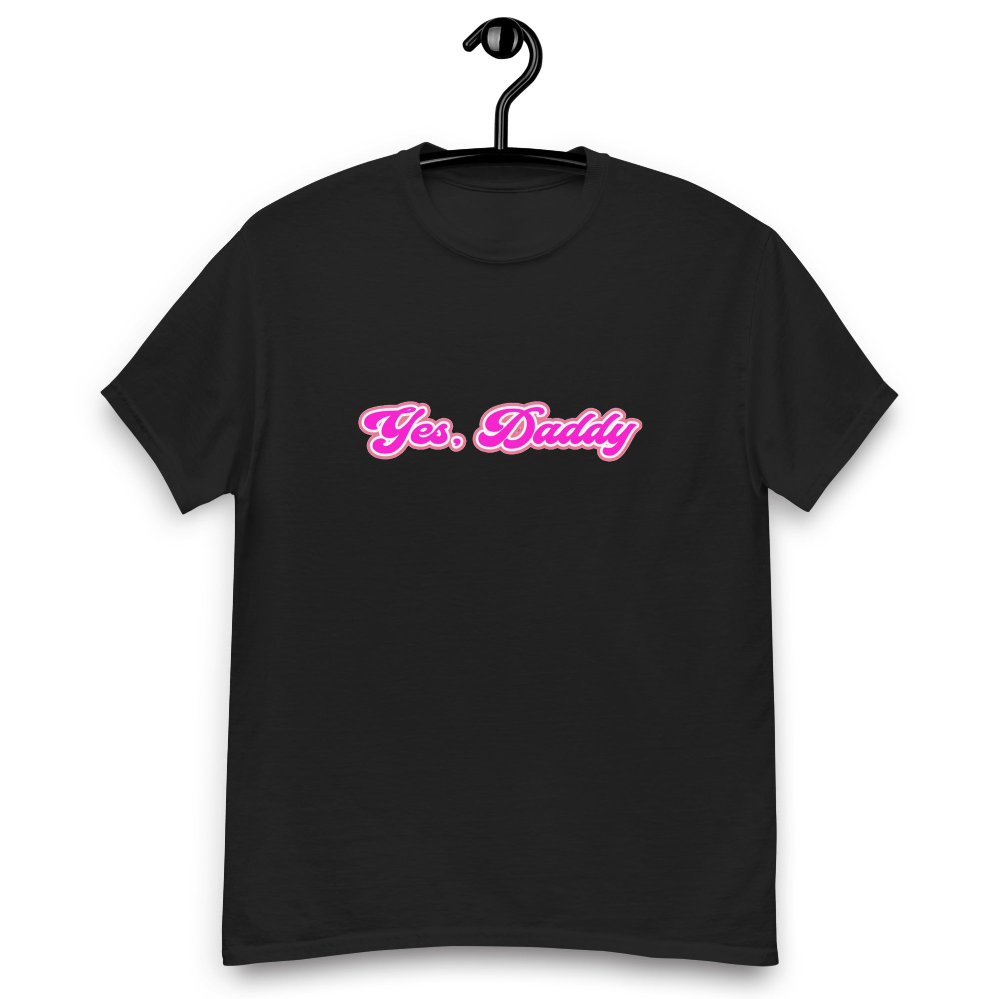 Bold Yes Daddy T Shirt For Empowered Expression Ktf